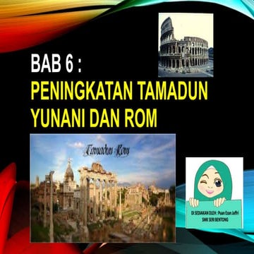 383550236-Bab-6-Peningkatan-Tamadun-Yunani-Dan-Rom.pptx