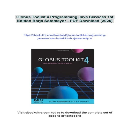 Globus Toolkit 4 Programming Java Services 1st Edition Borja Sotomayor | PDF