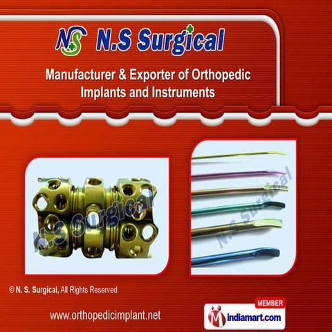 Orthopedic Implants & Instruments by N. S. Surgical, Ahmedabad | PPSX