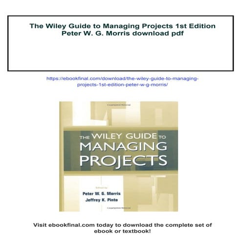 The Wiley Guide to Managing Projects 1st Edition Peter W. G. Morris | PDF