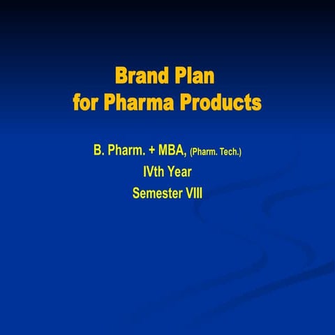 388615904-Brand-Plan-for-Pharma-Products-Lecture-slides-ppt.ppt