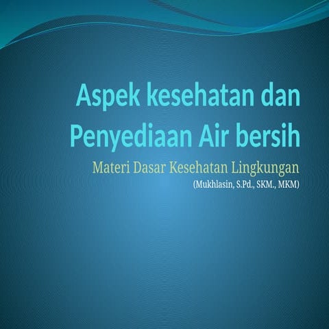 391029008-3-Aspek-Kesehatan-Dan-Penyediaan-Air-Bersih.pptx