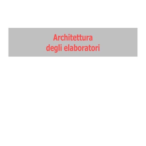 Architettura degli Elaboratori | PPTX