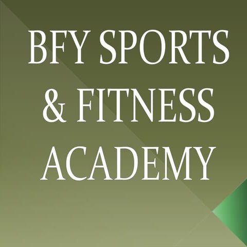 BFY SPORTS & FITNESS ACADEMY | PPT