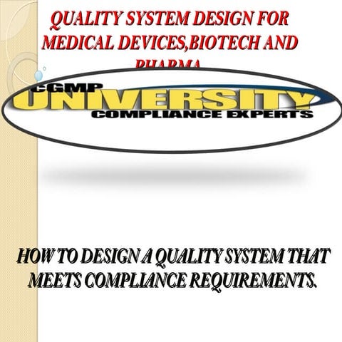 How to Design a Quality system that meets compliance requirements 2014 ...
