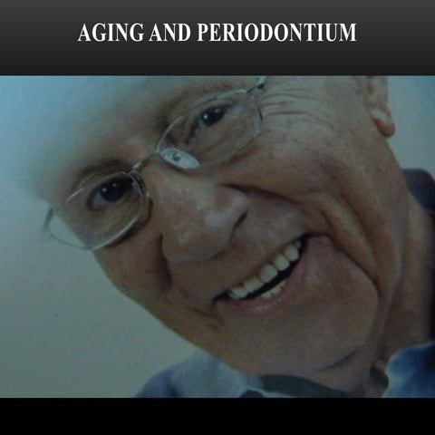 3 AGING AND PERIODONTIUM.pptx in periodontology | PPTX