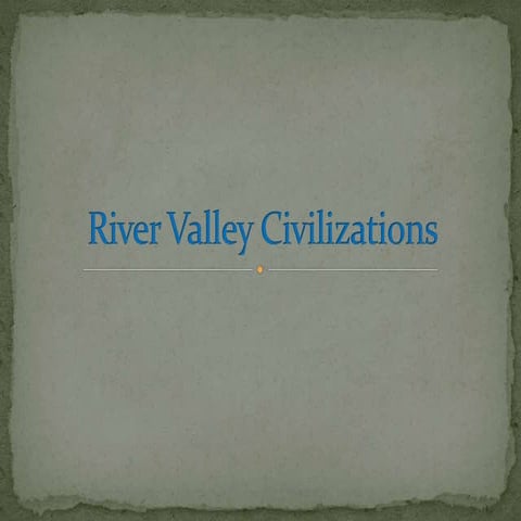 3a river valley civilizations | PPT