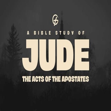 Jude: The Acts of the Apostates: Waterless Clouds (vv.8-13).pptx