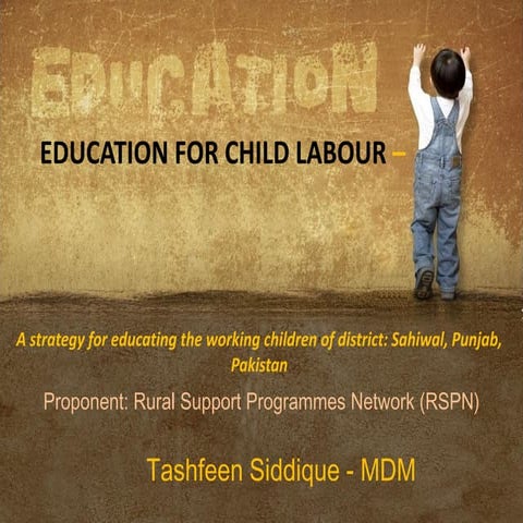 EDUCATION FOR CHILD LABOUR –301111-Presentation-Tashfeen | PPT