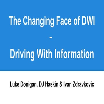 The Changing Face of DWI - Driving with Information | PPT