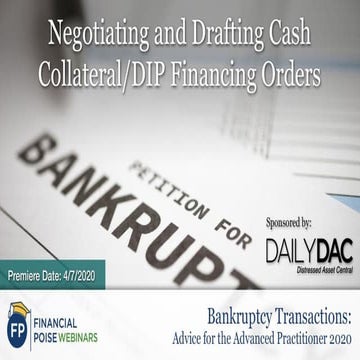 Negotiating and Drafting Cash Collateral DIP Financing Orders (Series ...