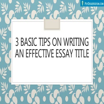 3 Basic Tips on Writing an Effective Essay Title | PPT