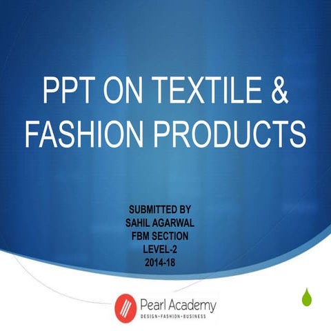 ppt on textile and fashion products | PPTX