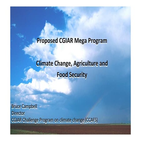 Proposed CGIAR Mega Program Proposed CGIAR Mega Program Climate Change ...