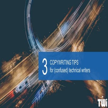 3 Copywriting Tips for (Confused) Technical Writers | PPT