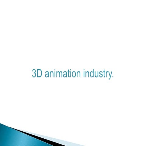 3 D Animation Industry | PPTX