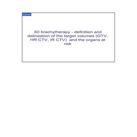 3D brachytherapy - definition and delineation of the target volumes ...
