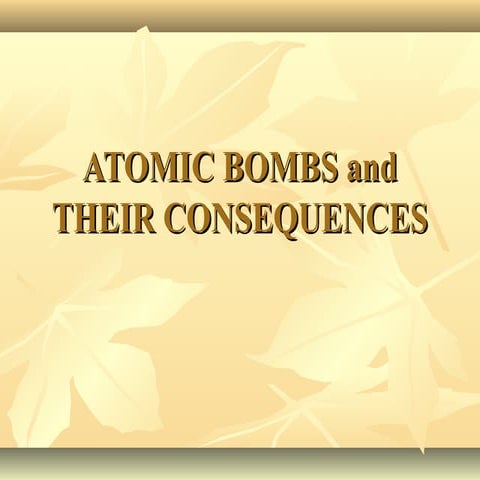 Presentation of Atomic bombs | PPT