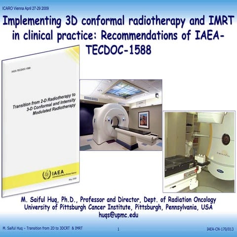 Implementing 3D conformal radiotherapy and IMRT Implementing 3D conformal radiotherapy and IMRT ...