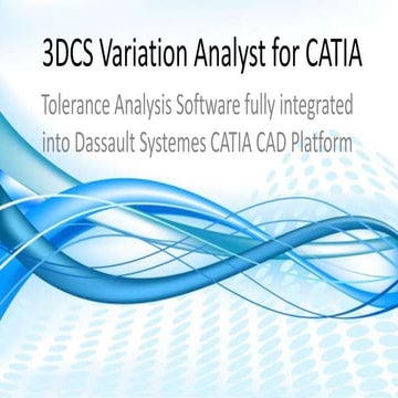 CATIA Integrated Tolerance Analysis - 3DCS for CATIA V5 | PPTX