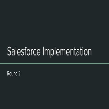 Salesforce Implementation - Round 2 | PPT