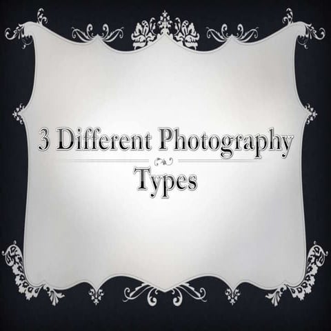 3 different photography types | PPTX