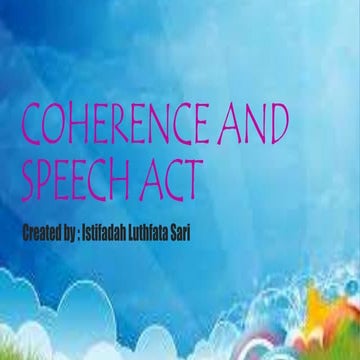 Coherence and speech act (Istifadah Luthfata Sari - Universitas ...