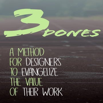 3 DONES : A method of teaching designers to speak the business | PDF