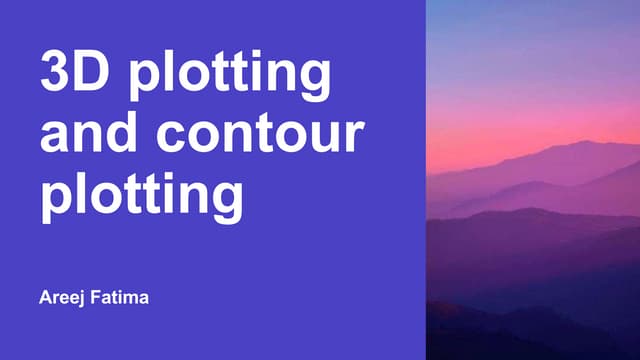 3D plotting and contour plotting.pptx 3D plotting and contour plotting.pptx