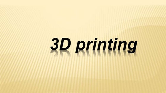 3D PRINTING TECHNOLOGY.pptx | 3-D Graphics | Computer Software and ...