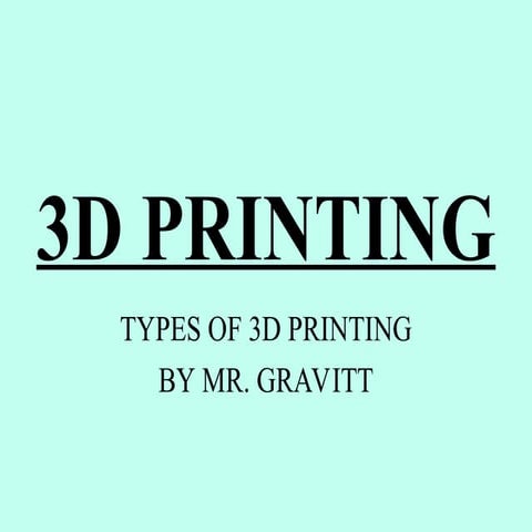 introduction to different 3d_printing methods.ppt