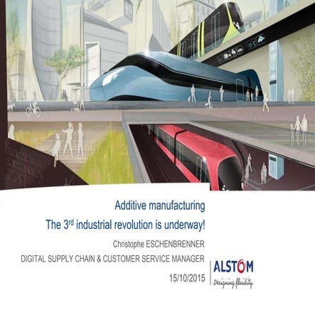 ADDITIVE MANUFACTURING: ALSTOM REX | PPTX