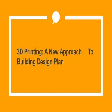 3D Printing : A New Approach To Building Design Plan | PPT