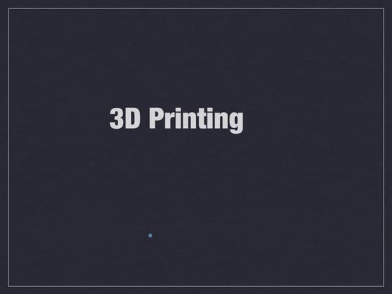 3D PRINTING TECHNOLOGY.pptx | 3-D Graphics | Computer Software and Applications