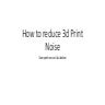 3d Print Noise.pptx