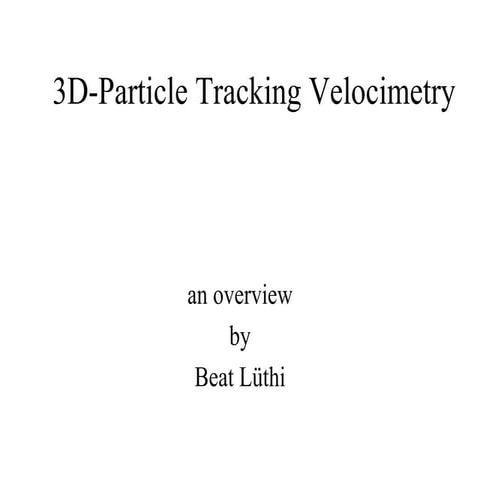 3D-PTV - Particle Tracking Velocimetry | PPT