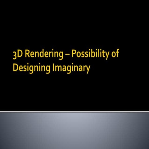3D Rendering - Designing imaginary | PPTX