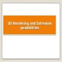 3D Rendering and extension possibilities