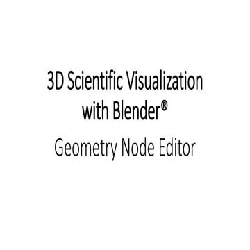 3D Scientific Visualization with Blender Geometry nodes.pptx
