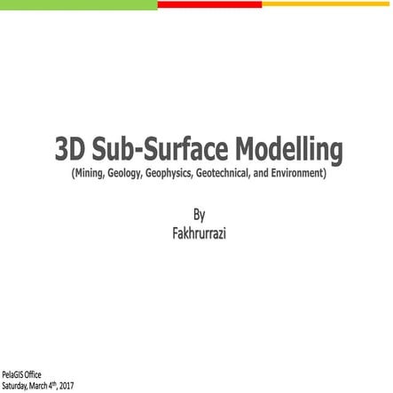 3D Sub-Surface Modelling | PPT
