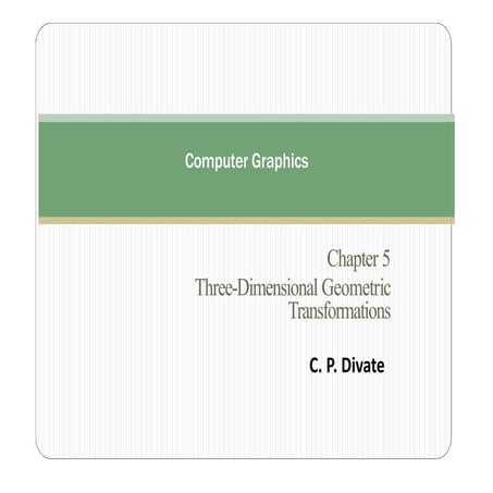 Computer Graphics Three Dimensional Geometric Transformations Ppt 