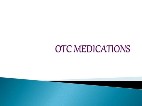OTC DRUGS (OVER THE COUNTER) | PPTX | Pharmaceutical Drugs | Medical Health