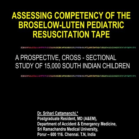 ASSESSING COMPETENCY OF THE BROSELOW-LUTEN PEDIATRIC RESUSCITATION TAPE ...