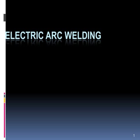 Electric Arc Welding | PPTX
