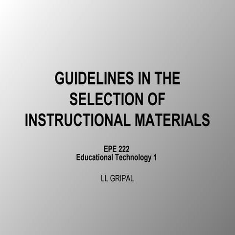 3 epe 222 guidelines in the selection of instructional materials | PPT | Education