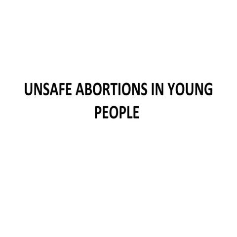3 e unsafe abortions in young people | PPT
