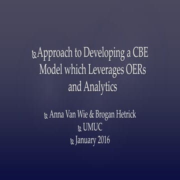 12_17 Approach to Developing a CBE Model Which Leverages OERs and ...