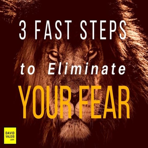 3 Fast Steps To Eliminate Your Fear | PPT