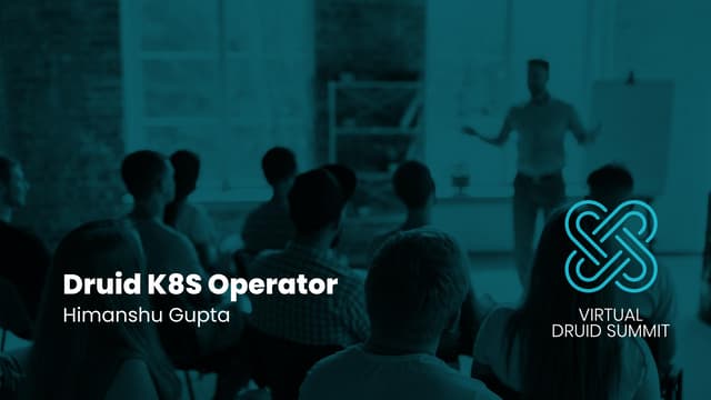 Splunk: Druid on Kubernetes with Druid-operator | PPT Splunk: Druid on Kubernetes with Druid-operator | PPT