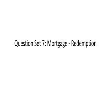 Question Set 7 Mortgage - Redemption | PPT